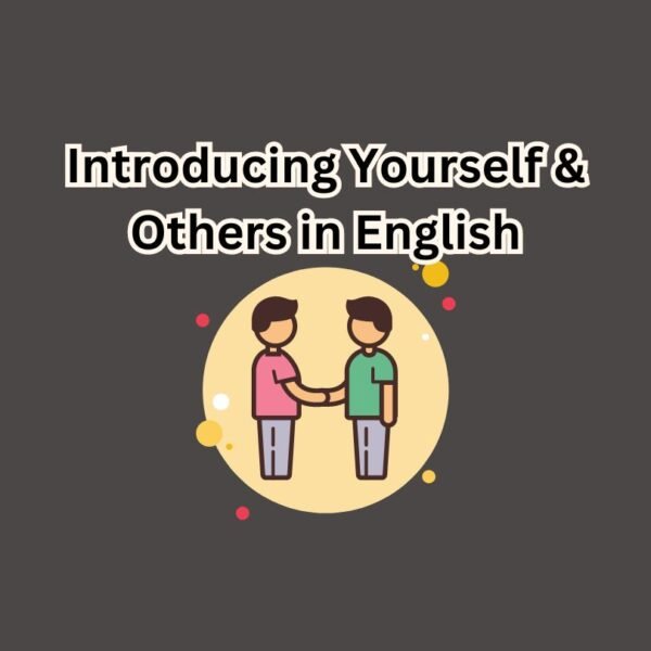 Introducing Yourself and Others in English - Ste Magazine